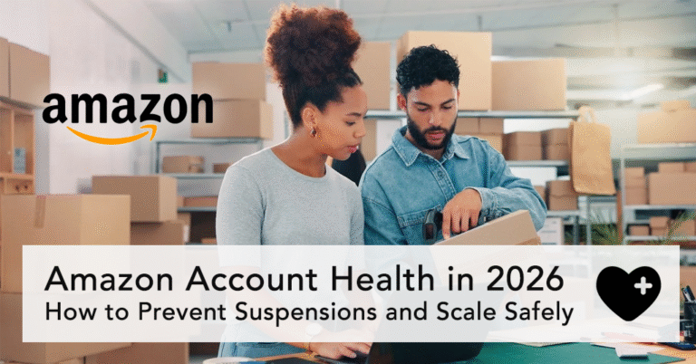 Amazon Account Health in 2026: How to Prevent Suspensions and Scale Safely